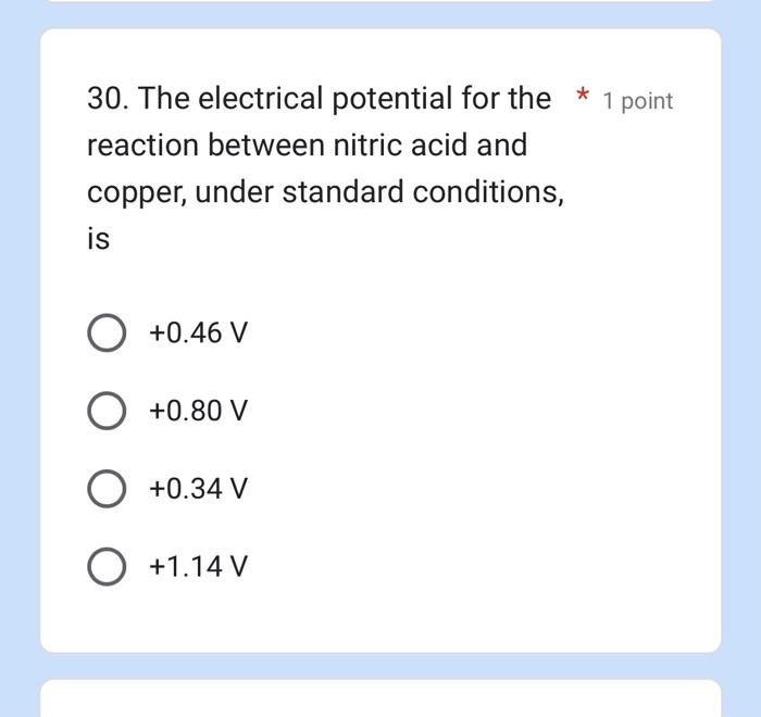 Solved 30. The electrical potential for the 1 point reaction | Chegg.com