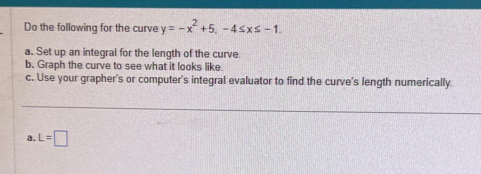 Solved Do the following for the curve y=-x2+5,-4≤x≤-1a. ﻿Set | Chegg.com