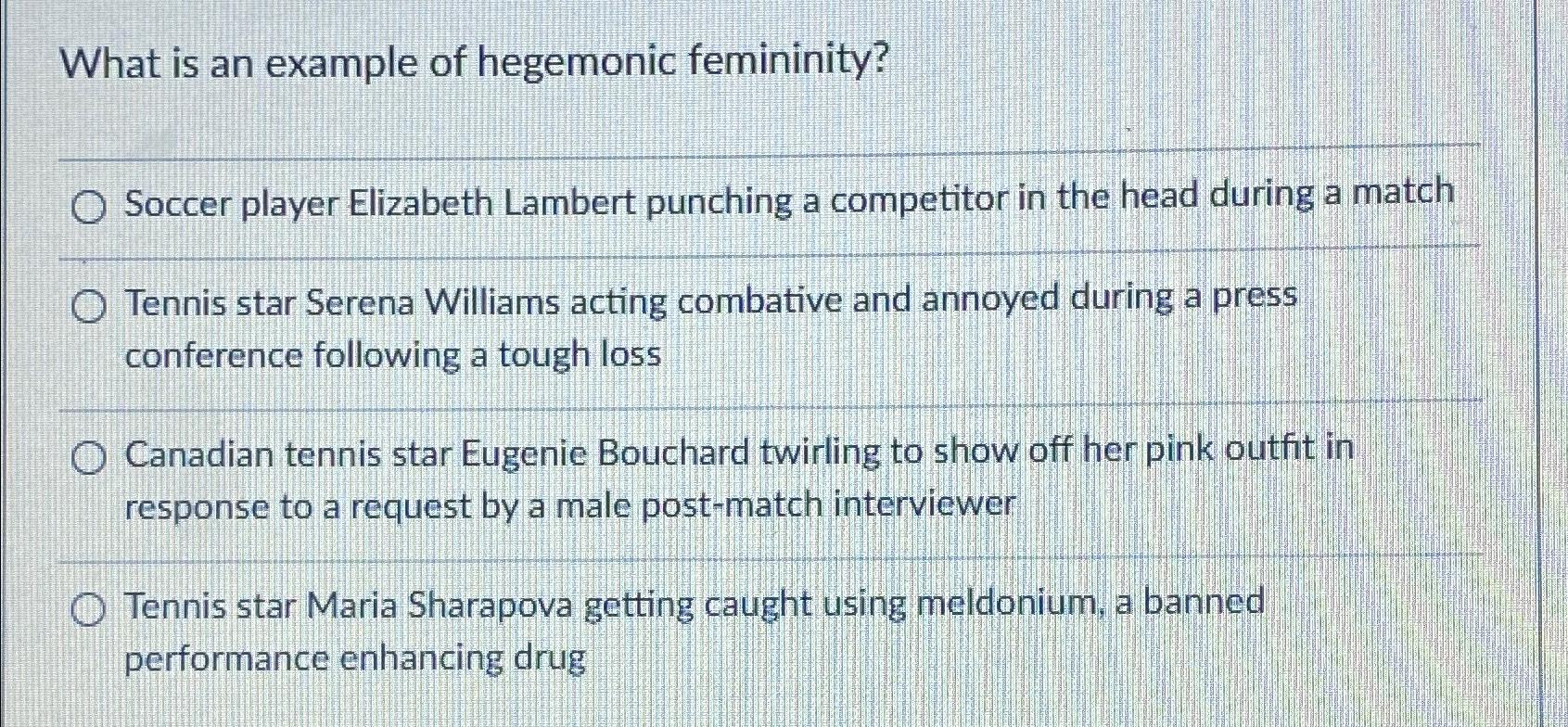 Solved What is an example of hegemonic femininity?Soccer | Chegg.com