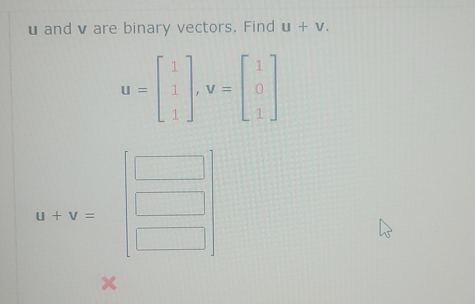 Solved u and v are binary vectors. Find u+v. | Chegg.com