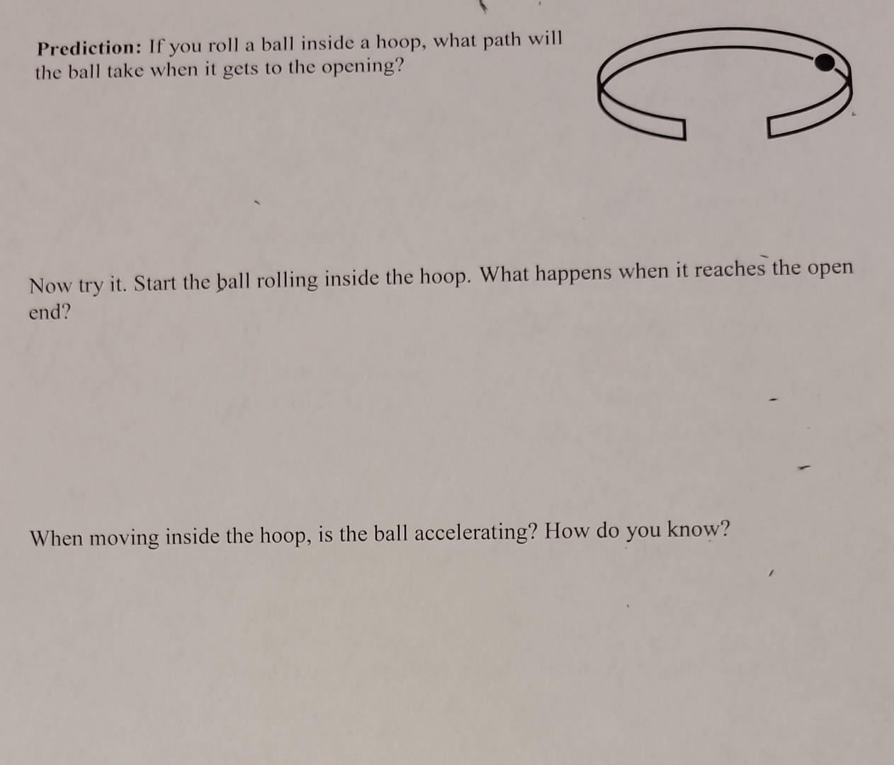 Solved Prediction: If you roll a ball inside a hoop, what | Chegg.com
