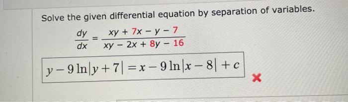 Solved Solve the given differential equation by separation | Chegg.com
