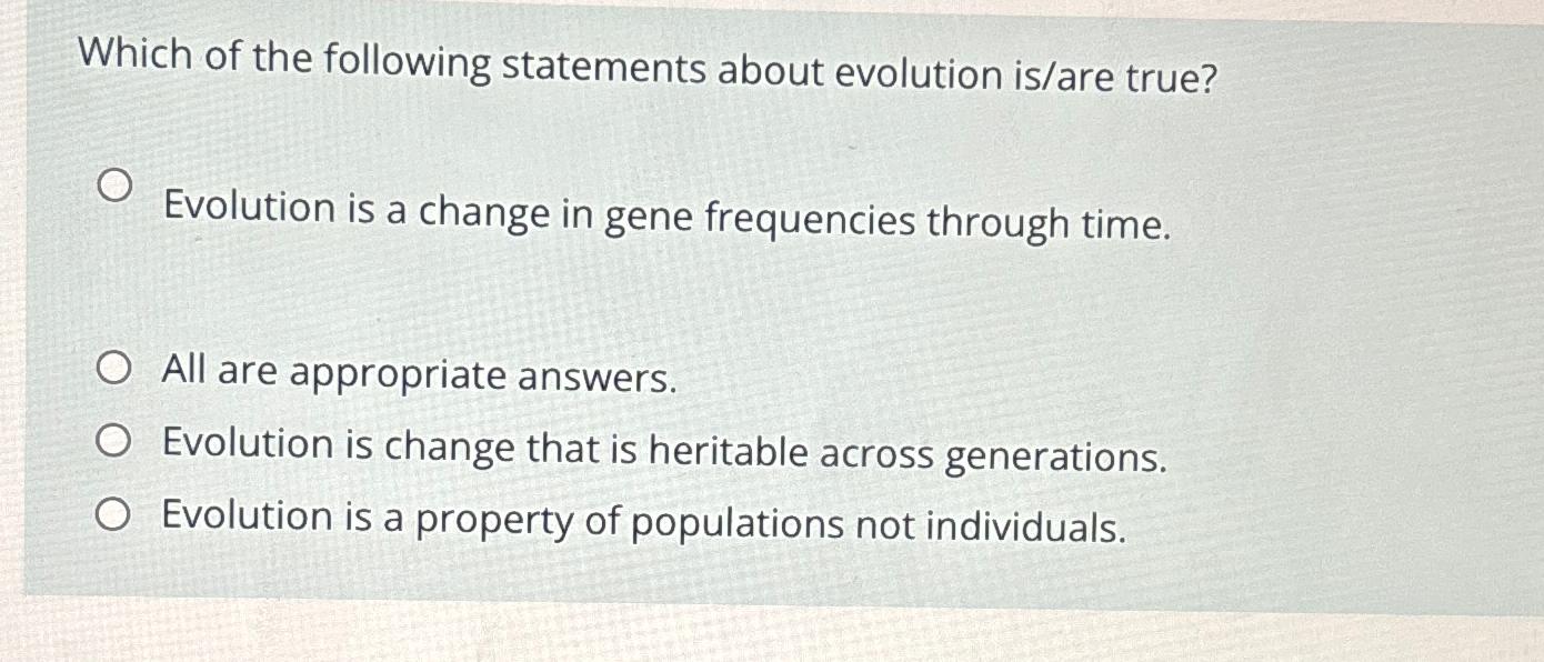 Solved Which of the following statements about evolution | Chegg.com