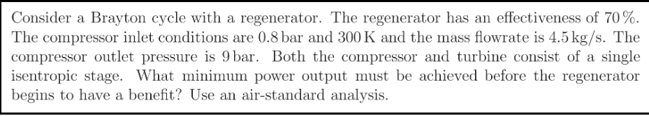 Solved Consider a Brayton cycle with a regenerator. The | Chegg.com