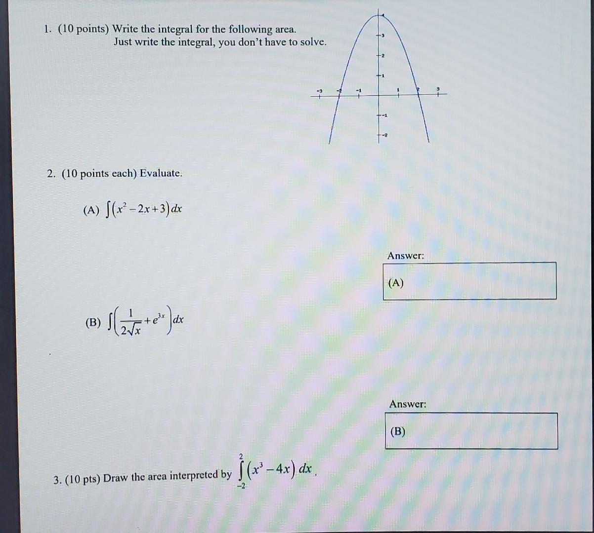 Solved 1. (10 points) Write the integral for the following | Chegg.com Solved 1. (10 points) Write the integral for the following | Chegg.com