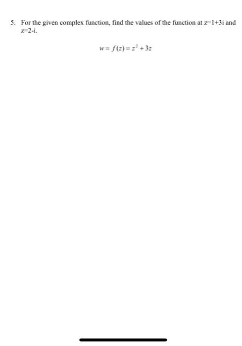 Solved 5. For the given complex function, find the values of | Chegg.com