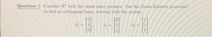 Solved Question 1: Consider R3 with the usual inner product. | Chegg.com
