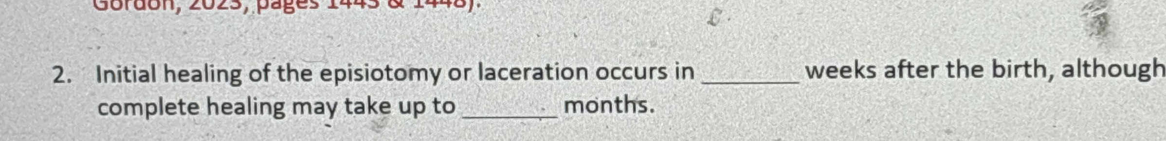Solved Initial healing of the episiotomy or laceration | Chegg.com