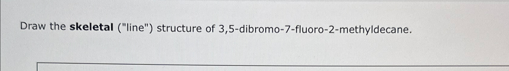Solved Draw the skeletal ("line") ﻿structure of | Chegg.com