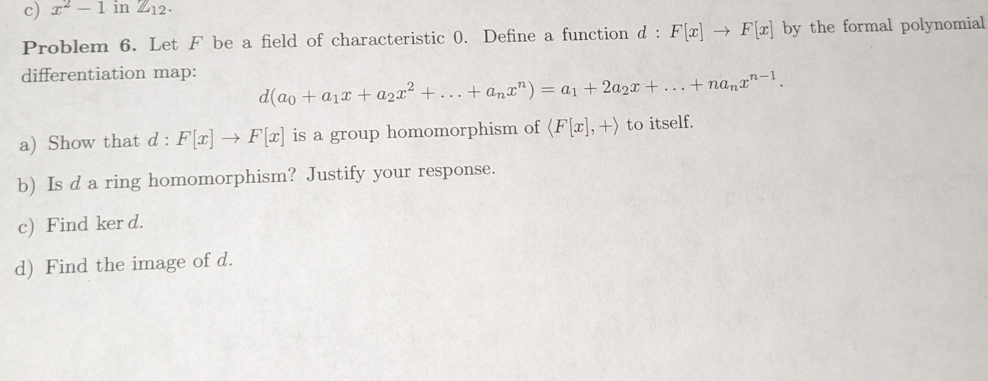 Solved c) x2-1 ﻿in Z12.Problem 6. ﻿Let F ﻿be a field of | Chegg.com