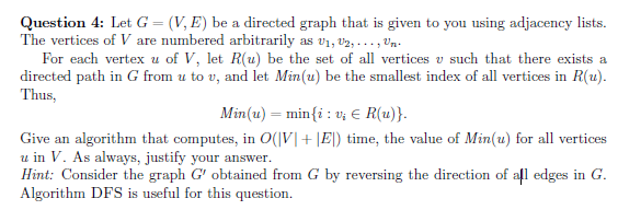 Solved Question 4: Let G=(V,E) ﻿be a directed graph that is | Chegg.com
