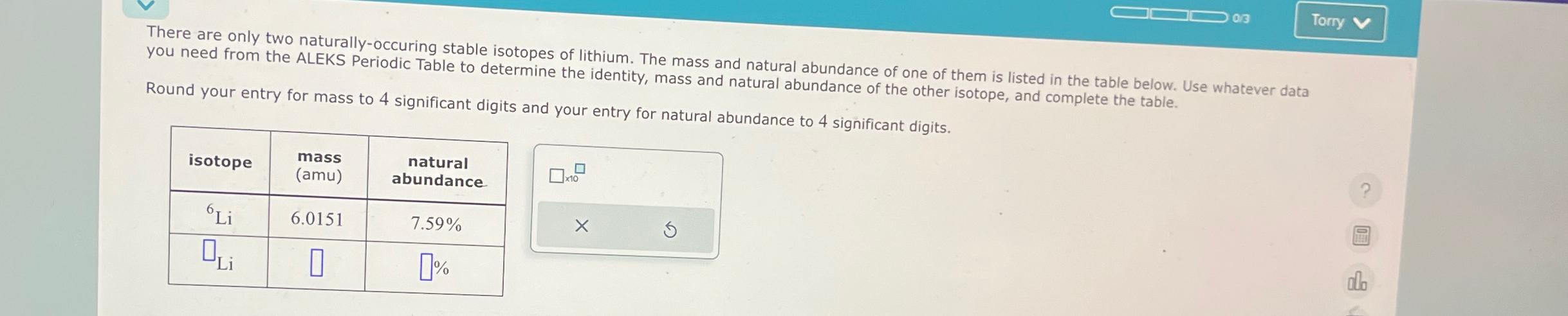 Solved There are only two naturally-occuring stable isotopes | Chegg.com
