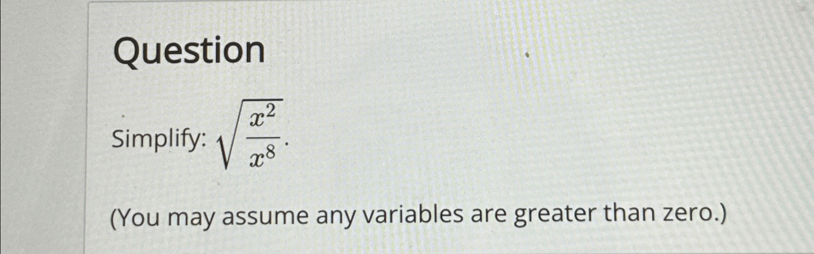 Solved QuestionSimplify: x2x82.(You may assume any variables | Chegg.com Solved QuestionSimplify: x2x82.(You may assume any variables | Chegg.com
