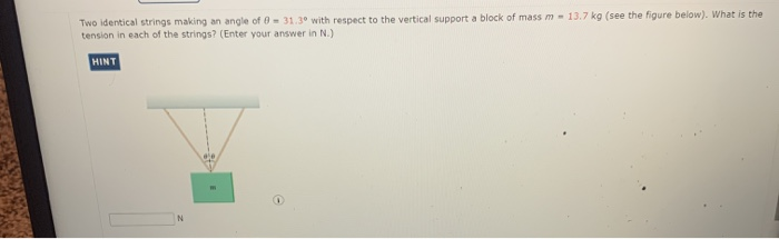 Solved Two identical strings making an angle of 8 - 31.30 | Chegg.com