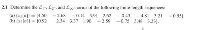 Solved 1 Determine The L1− L2− And L∞ Norms Of The