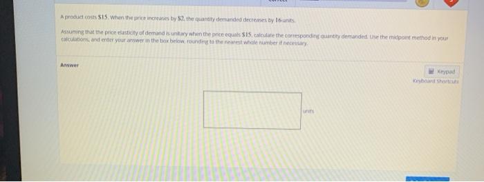 Solved Aprout costs 515 when the price increases by 52 the | Chegg.com