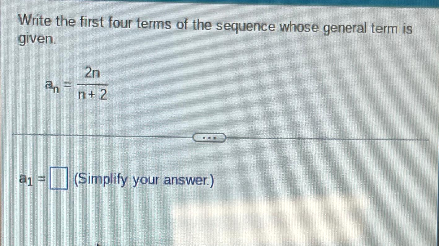 Solved Write the first four terms of the sequence whose | Chegg.com