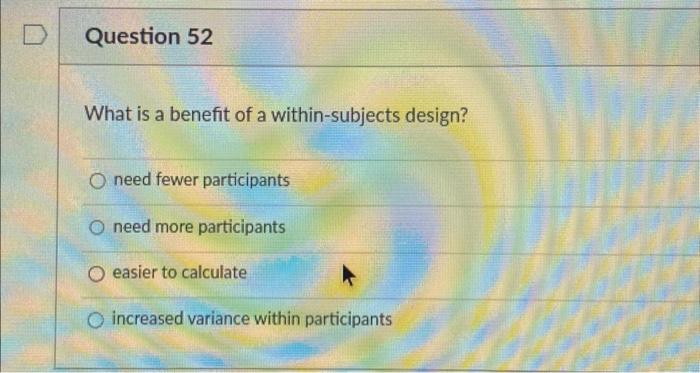 What is a benefit of a within-subjects design? need | Chegg.com
