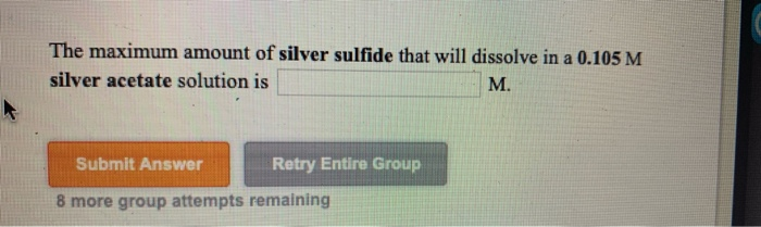 Solved The maximum amount of silver sulfide that will | Chegg.com