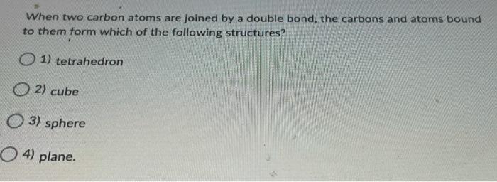 Solved When two carbon atoms are joined by a double bond, | Chegg.com