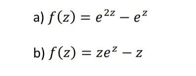 Solved f(z)=e2z−ez f(z)=zez−z | Chegg.com