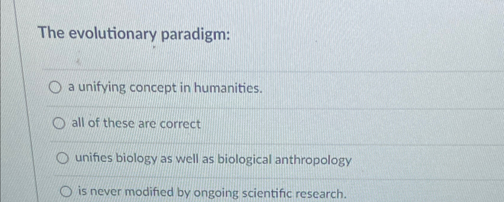 Solved The evolutionary paradigm:a unifying concept in | Chegg.com
