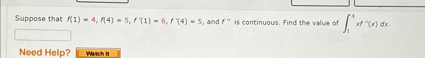 Solved Suppose that f(1)=4,f(4)=5,f'(1)=6,f'(4)=5, ﻿and f'' | Chegg.com