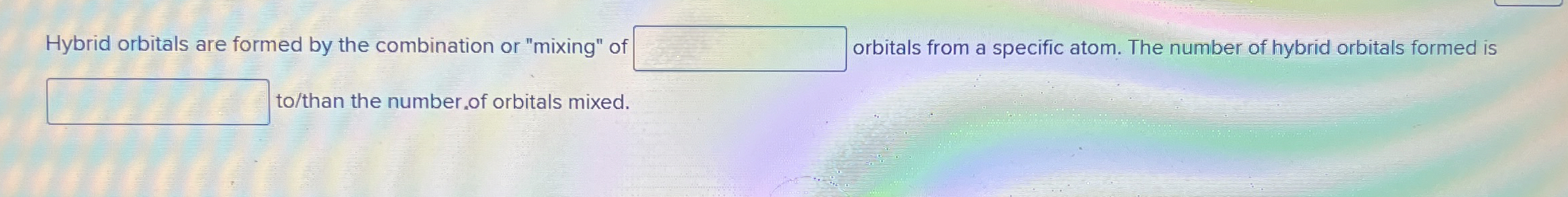 Solved Hybrid orbitals are formed by the combination or | Chegg.com