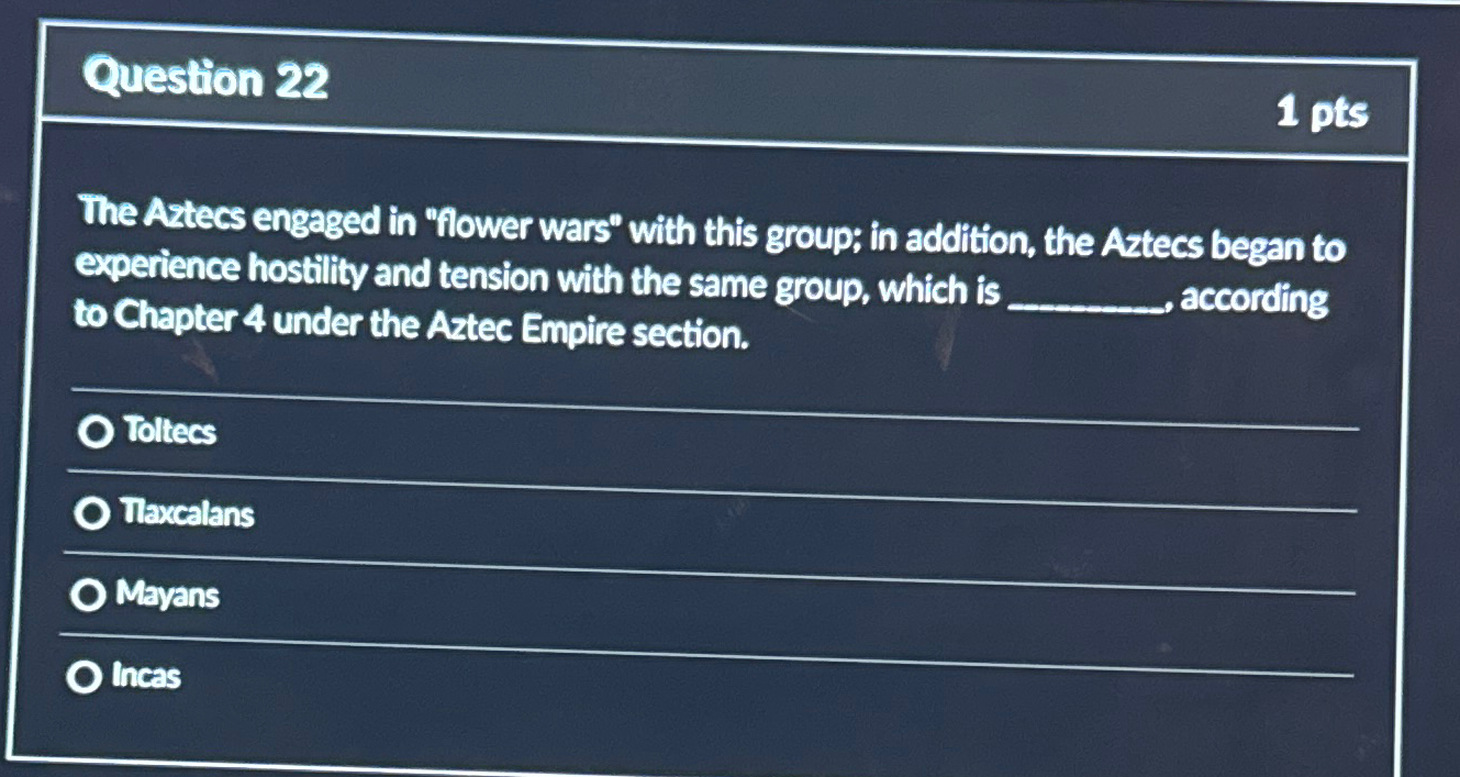 Solved Question 221 ﻿ptsThe Aztecs engaged in "flower wars" | Chegg.com
