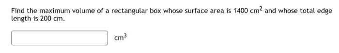 Solved Find the maximum volume of a rectangular box whose | Chegg.com