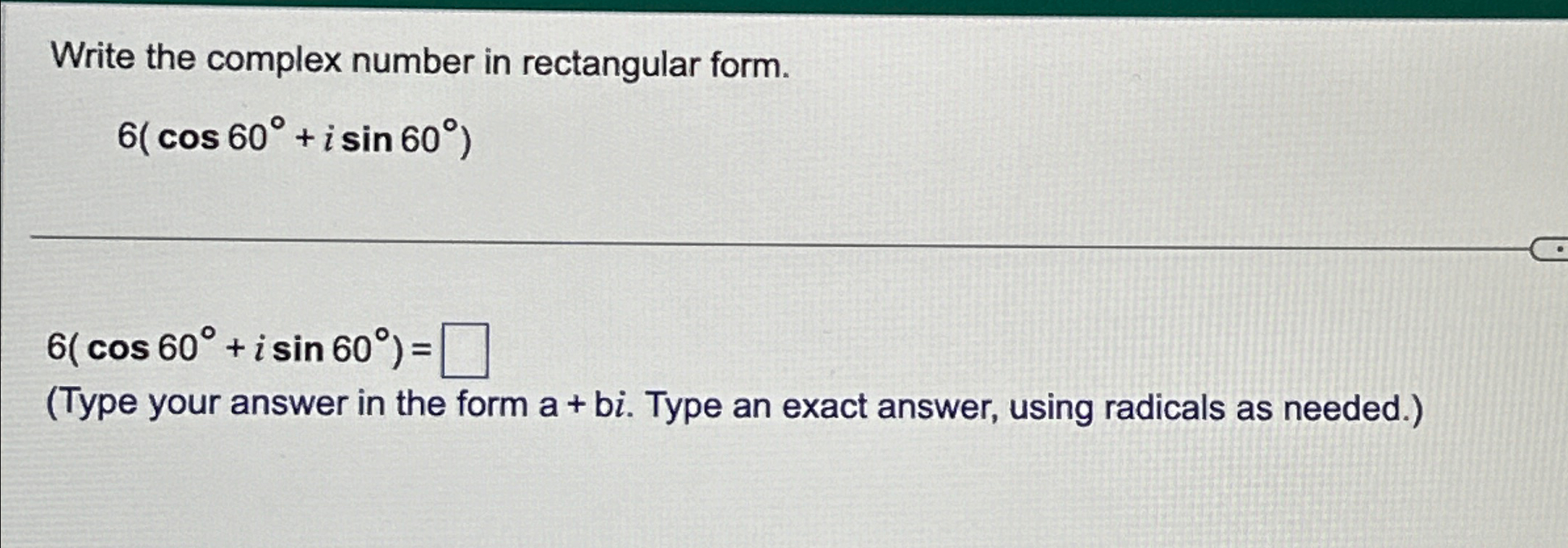 Solved Write the complex number in rectangular | Chegg.com