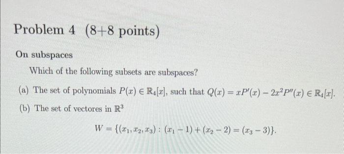 Solved Problem 4(8+8 points ) On subspaces Which of the | Chegg.com
