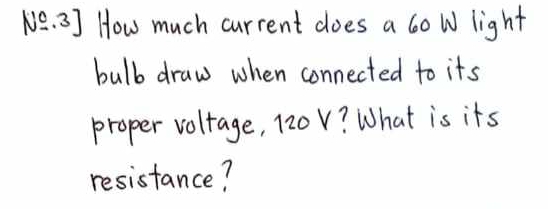 Solved No.3] ﻿How much current does a 60W ﻿light bulb draw | Chegg.com