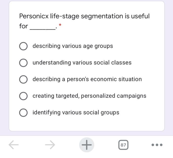 Solved Personicx life-stage segmentation is useful for | Chegg.com