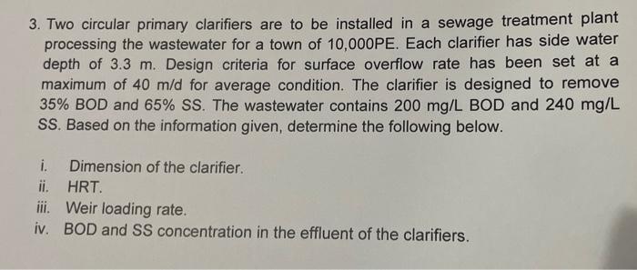 Solved 3. Two circular primary clarifiers are to be | Chegg.com