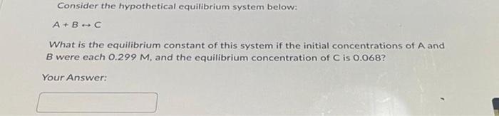 Solved Consider the hypothetical equilibrium system below: | Chegg.com