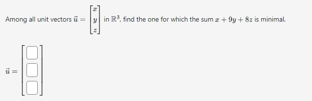 Solved Among all unit vectors vec(u)=[xyz] ﻿in R3, ﻿find the | Chegg.com