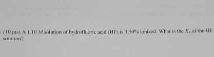 Solved A 1.10M ﻿solution of hydrofluoric acid (HF) ﻿is 3.50% | Chegg.com