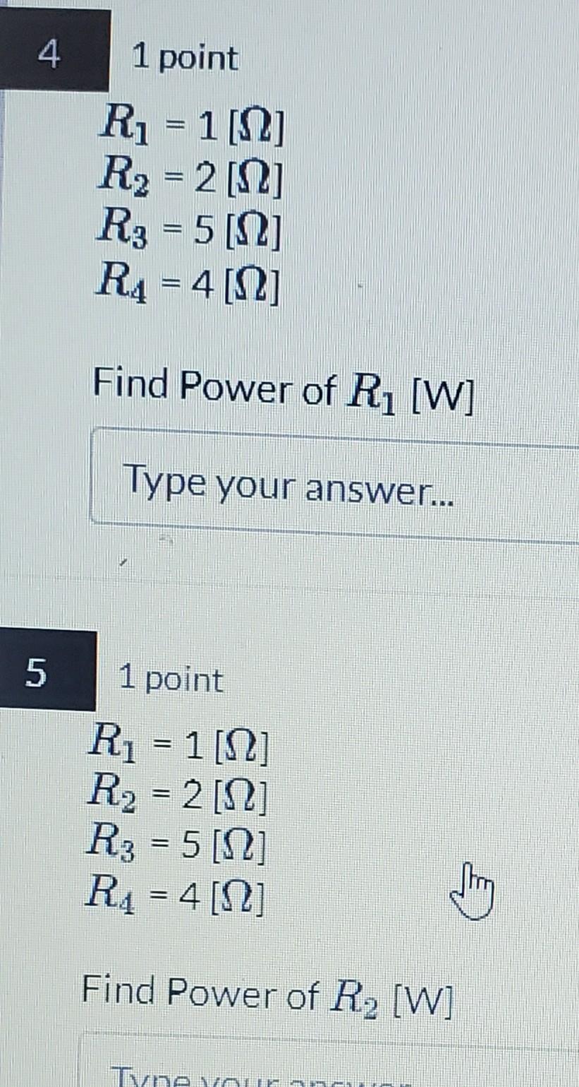 1 point R1=1[Ω]R2=2[Ω]R3=5[Ω]R4=4[Ω] Find Power of R3 | Chegg.com