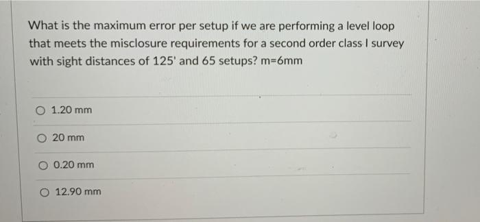 Solved What is the maximum error per setup if we are | Chegg.com