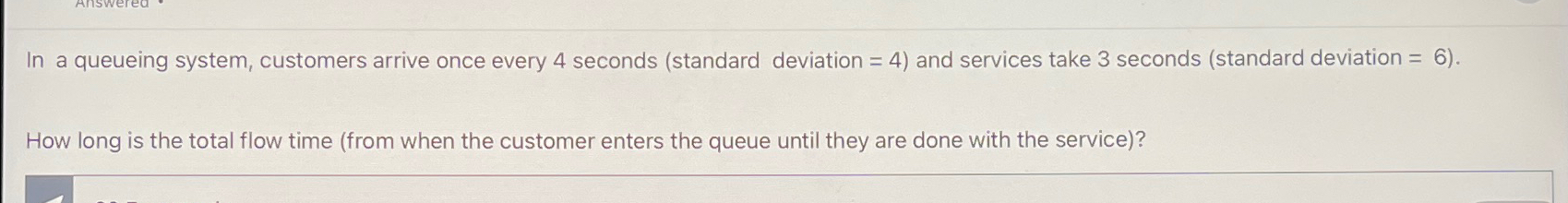 Solved In a queueing system, customers arrive once every 4 | Chegg.com