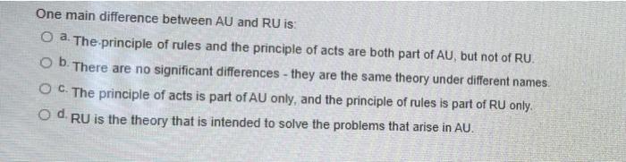 Solved One main difference between AU and RU is O a. The | Chegg.com