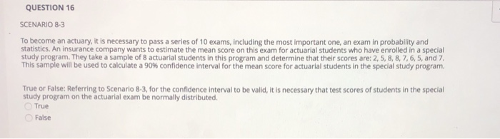 Solved QUESTION 16 SCENARIO 8-3 To become an actuary, it is | Chegg.com