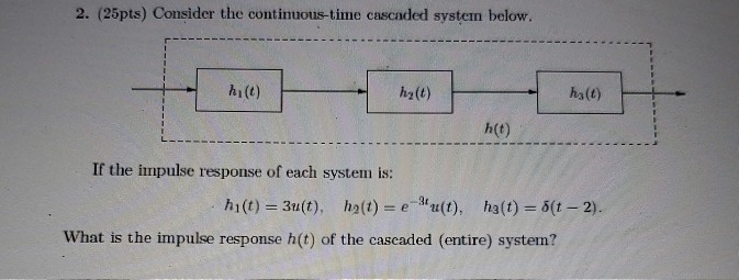 Solved 2. (25pts) Consider the continuous-time cascaded | Chegg.com