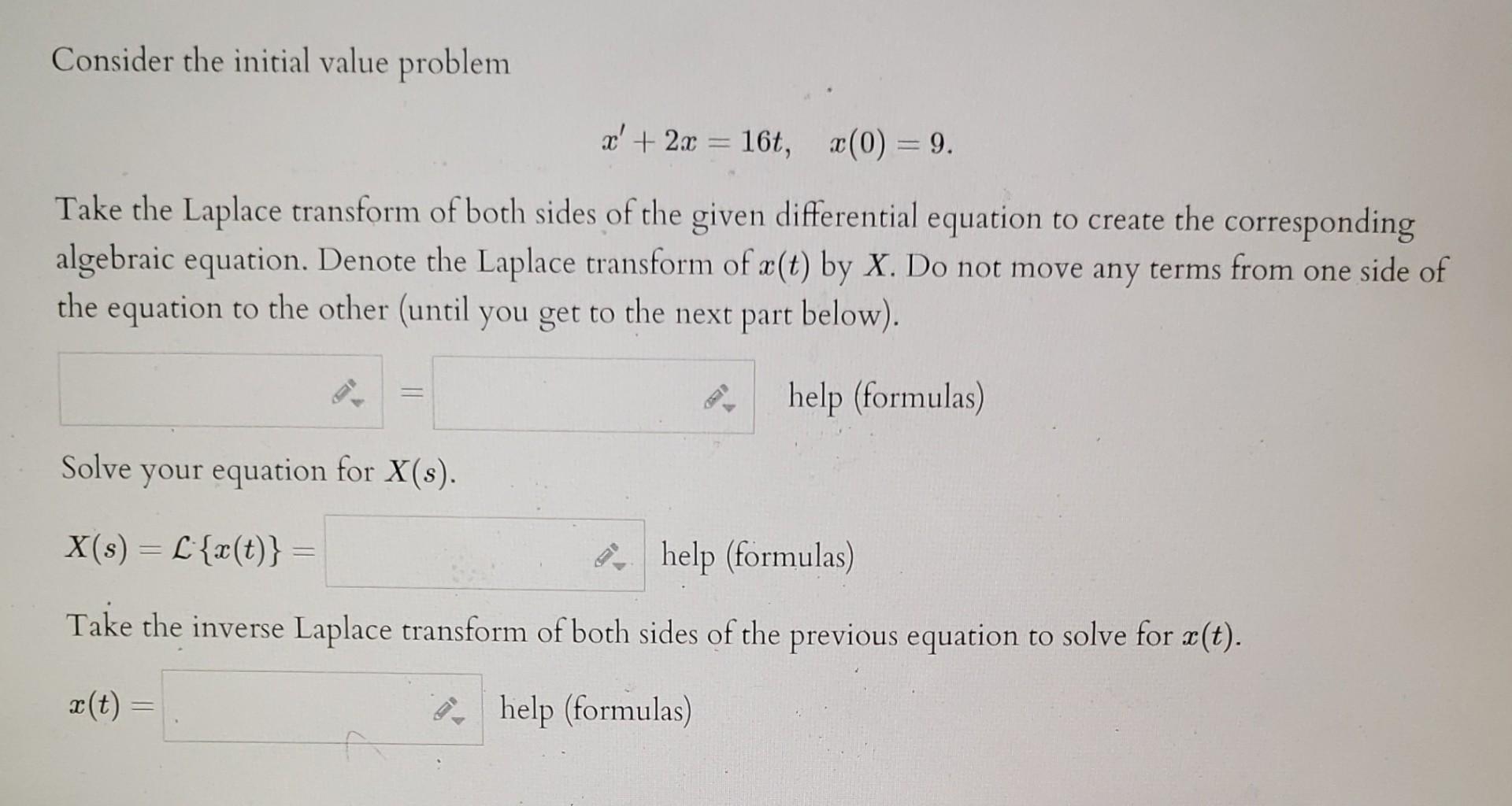Solved Consider the initial value problem x′+2x=16t,x(0)=9. | Chegg.com