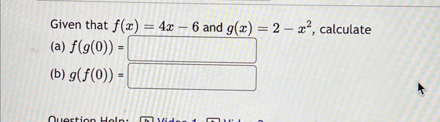 Solved Given that f(x)=4x-6 ﻿and g(x)=2-x2, | Chegg.com