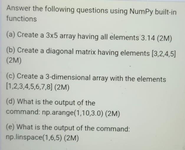 Solved Answer The Following Questions Using Numpy Built In 