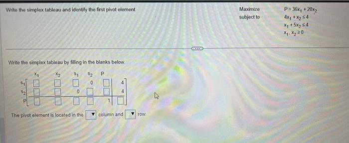 Solved Write the simplex tableau and identify the first | Chegg.com