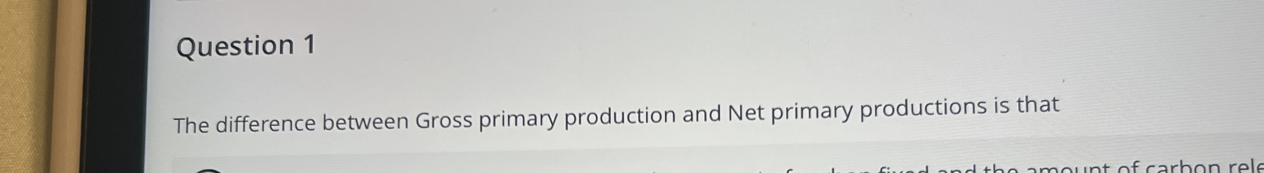 Solved Question 1The difference between Gross primary | Chegg.com