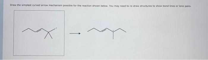 Solved Draw the simplest curved arrow mechanism possible for | Chegg.com
